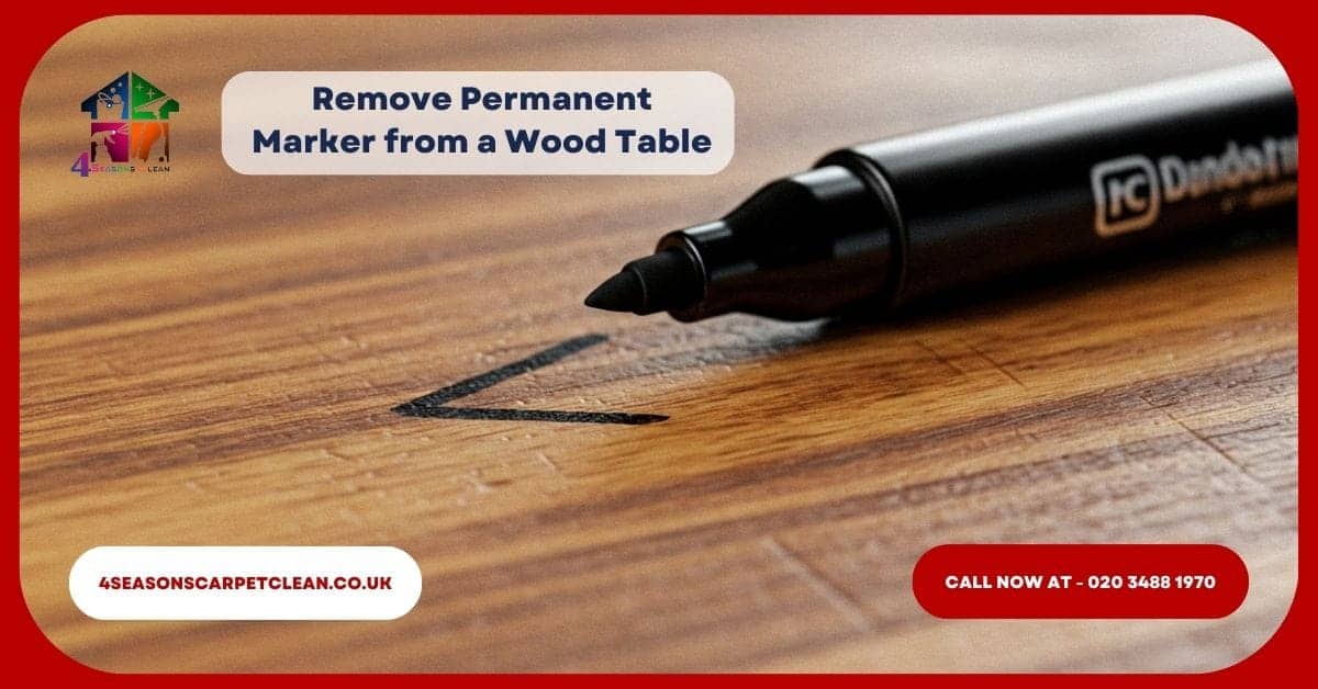 How to Remove Permanent Marker from a Wood Table - 4 Seasons Carpet Clean
